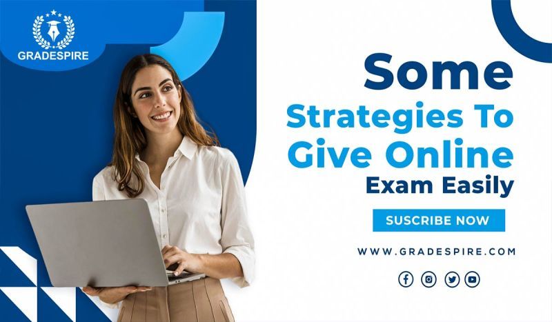 Some Strategies To Give Online Exam Easily - Online Assignment Help